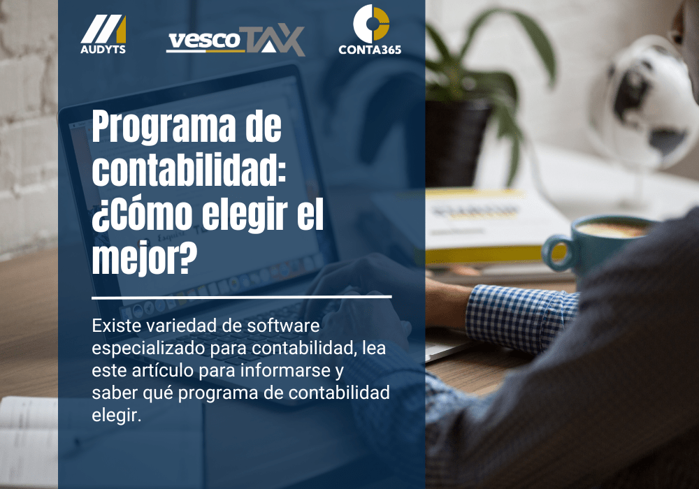 Programa de contabilidad: ¿Cómo elegir el mejor? - Vesco Consultores