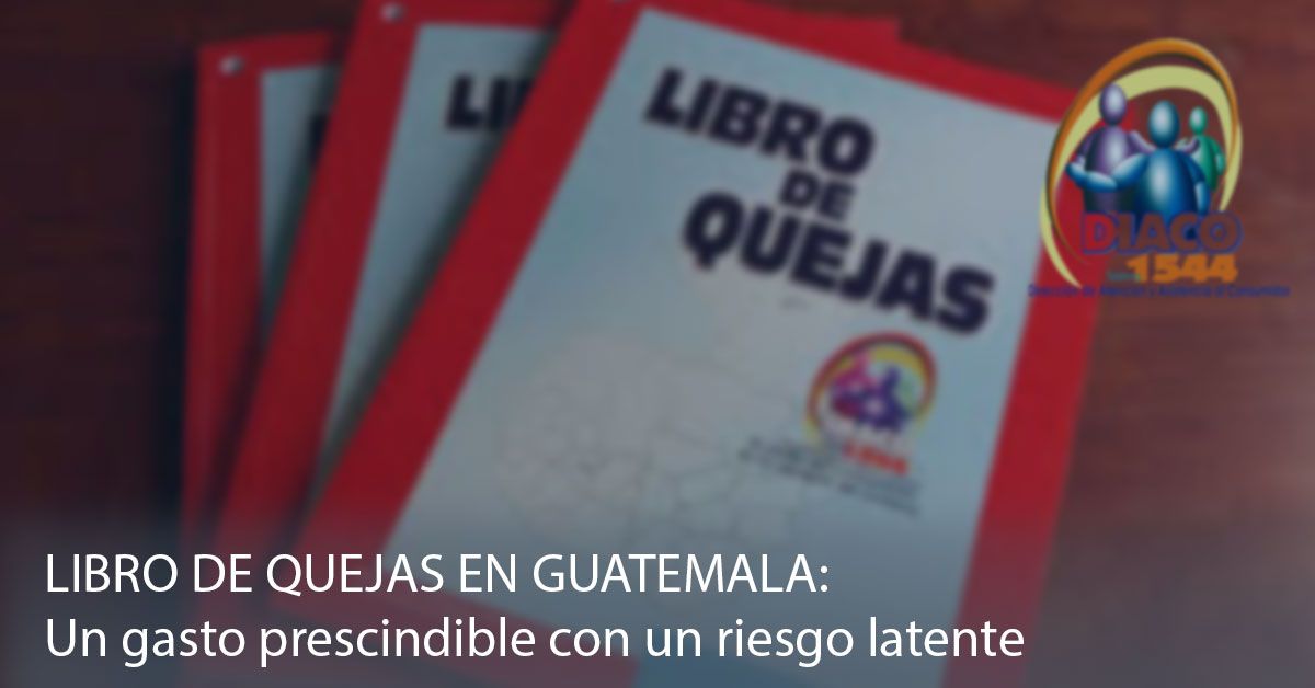 Libro de quejas en Guatemala: Un gasto prescindible con un riesgo latente
